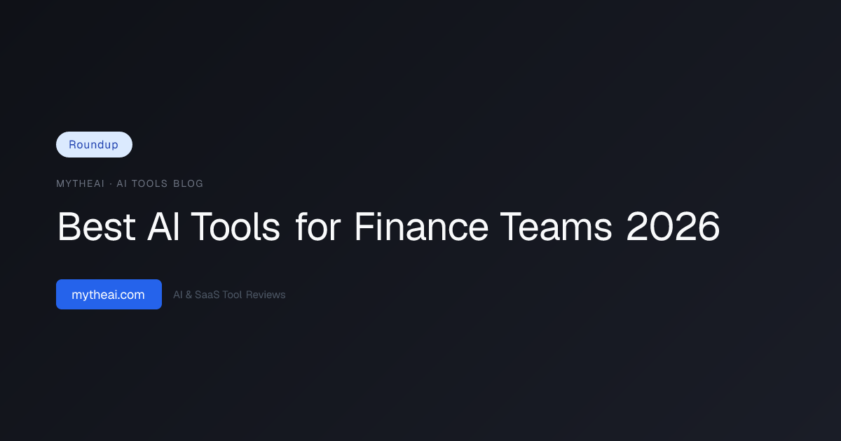 Best AI Tools for Finance Teams 2026 (2026) | MytheAi Blog