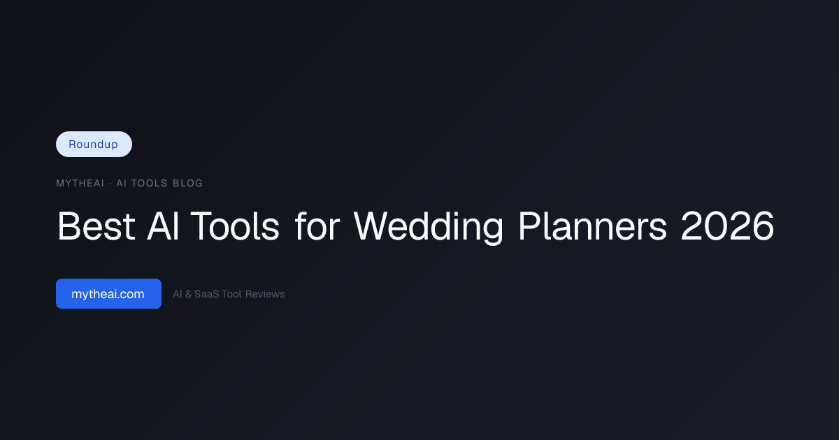 Best AI Tools for Wedding Planners 2026 (2026) | MytheAi Blog