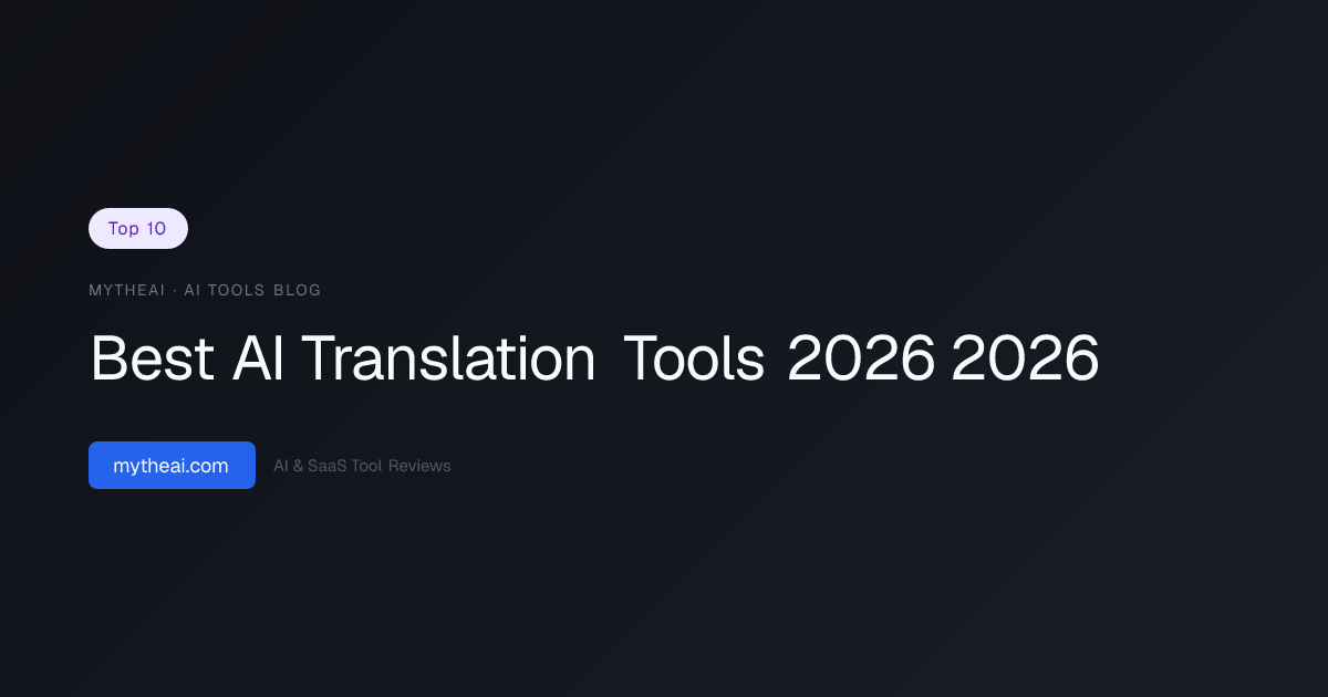 Best AI Translation Tools 2026 2026: Top 5 Picks | MytheAi