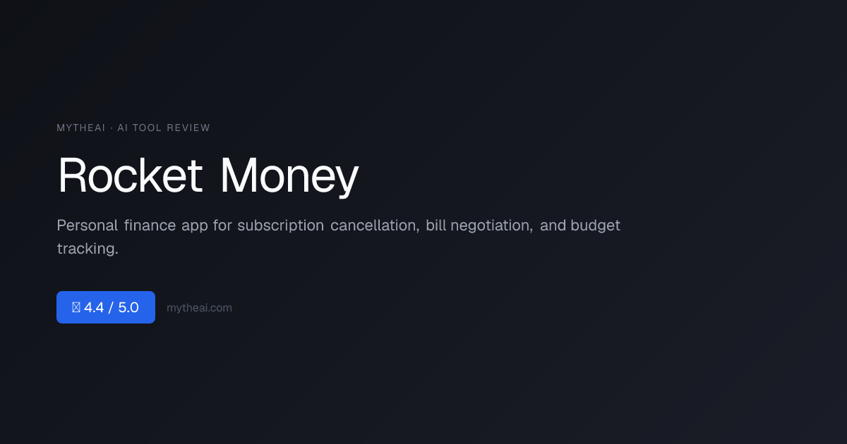 Rocket Money Review 2026: Pricing, Features & Alternatives | MytheAi